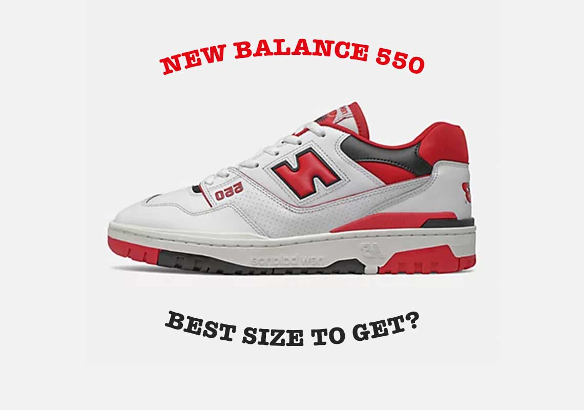 New Balance 550 What Is The Best Size To Buy Saucedby